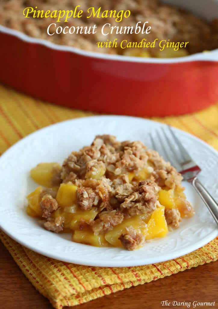 Pineapple Mango Crumble with Candied Ginger - The Daring Gourmet